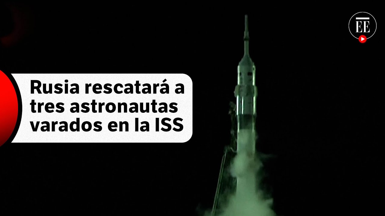 Rusia envía nave para rescatar a astronautas en la Estación Espacial ...