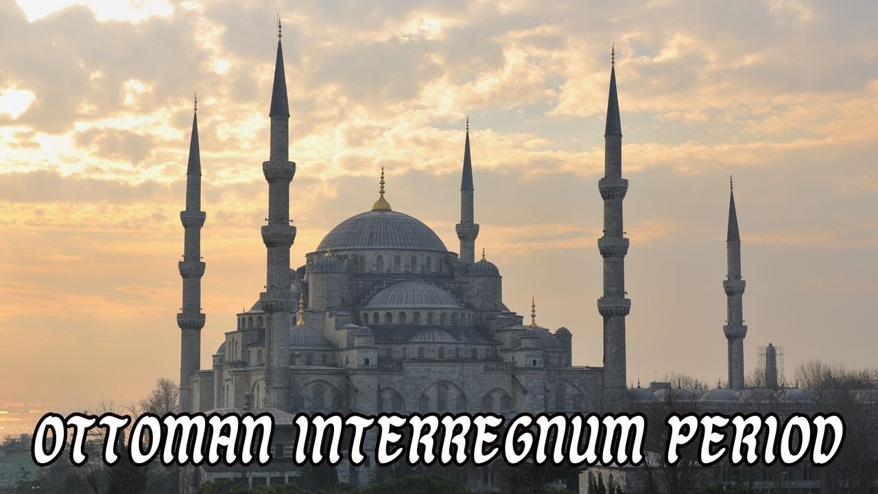 What is the Interregnum period in Ottoman History - YouTube