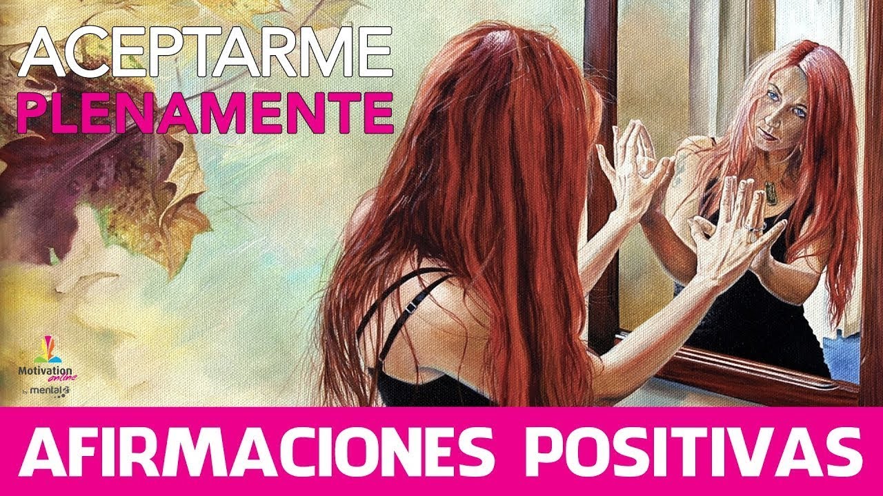 Como APRENDER ACEPTARME 🥰 | AFIRMACIONES POSITIVAS DE ACEPTACION 😍 ...