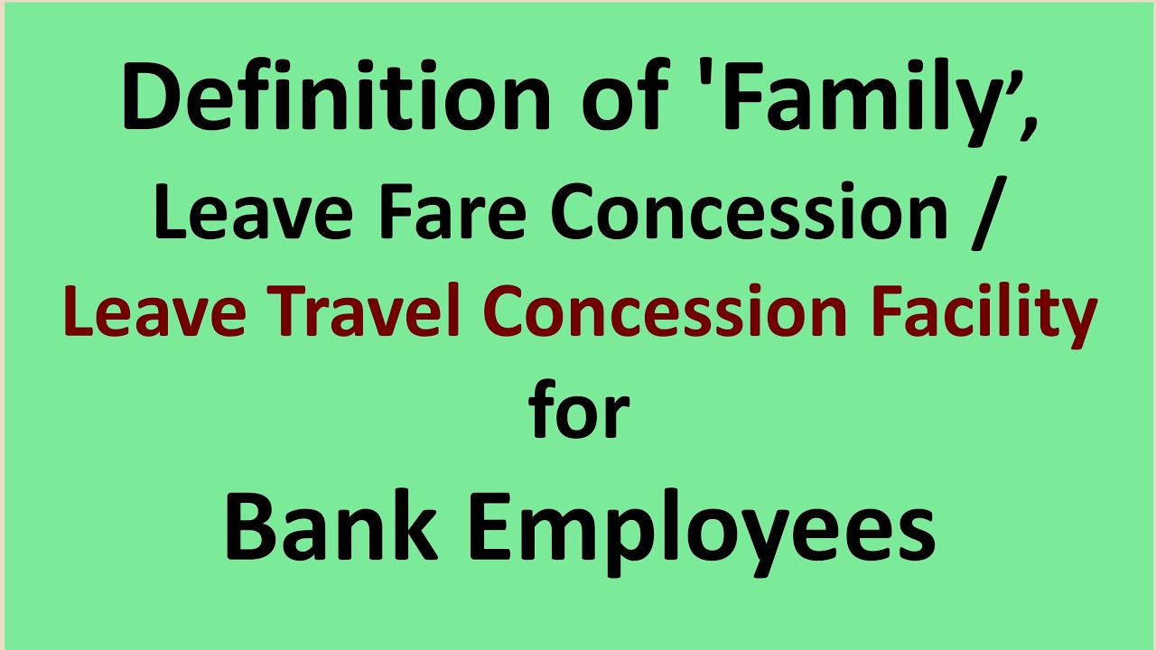 Leave Fare Concession (LFC) & LTC Rules for Bank Employees. Family ...