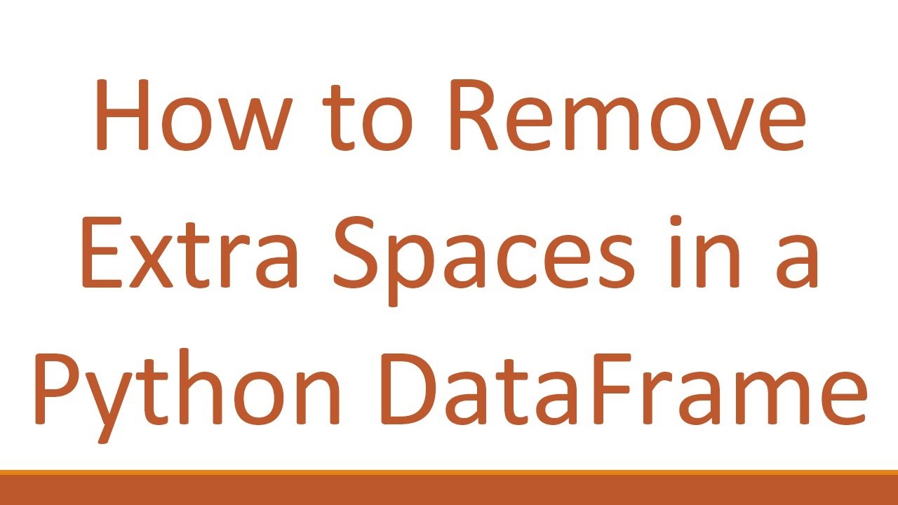 How To Remove Extra Spaces In A Python DataFrame YouTube how-to-remove-extra-spaces-in-a-python-dataframe-youtube