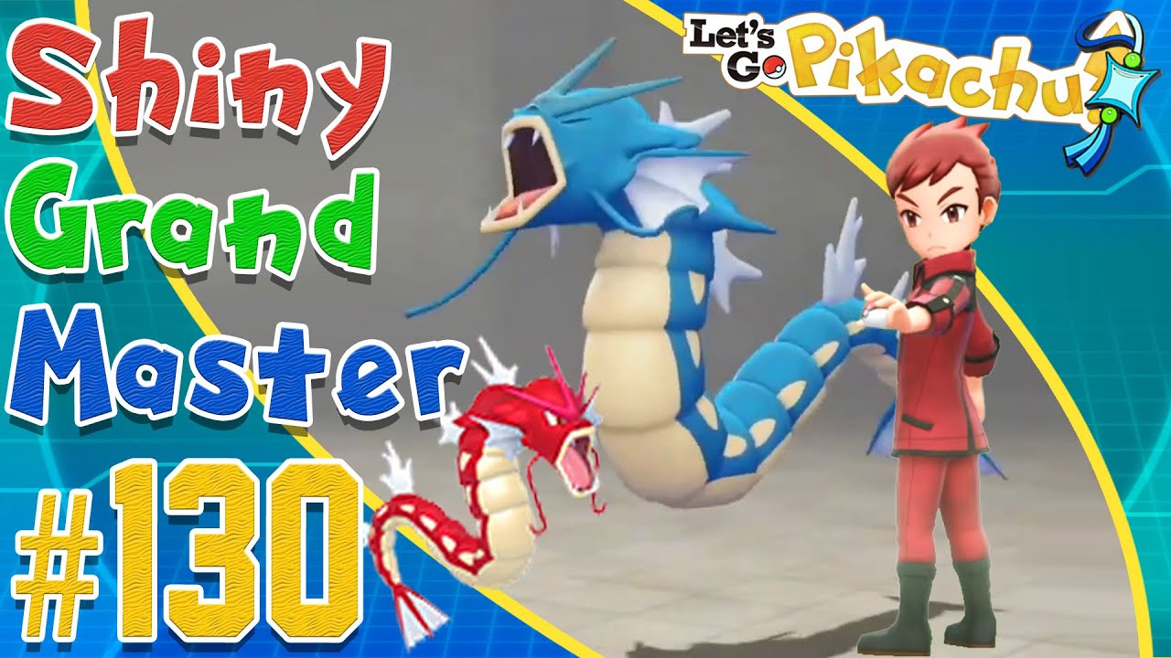 Shiny Grand Master Challenge #130 - GYARADOS | Pokemon Let's Go Pikachu ...