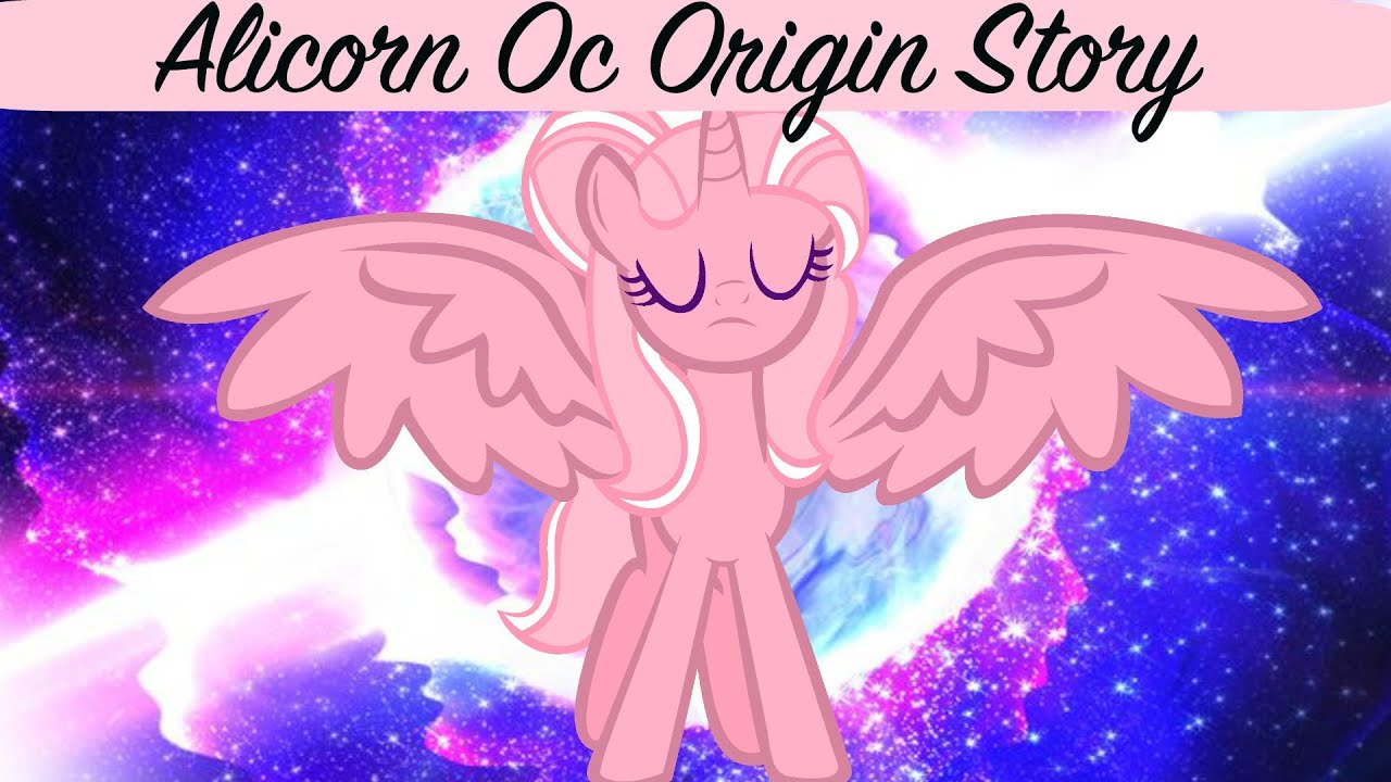 Alicorn OC Origin Story- The Awakening--AshleyH - YouTube