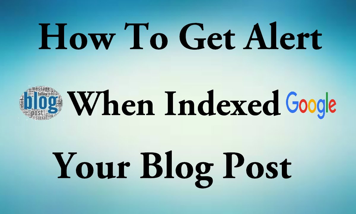 How To Get Alert When Indexed Your Blog Post - YouTube