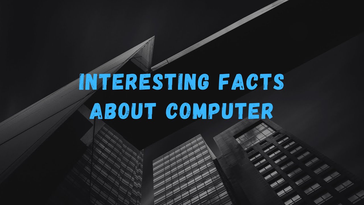 Interesting Facts About Computer YouTube interesting-facts-about-computer-youtube