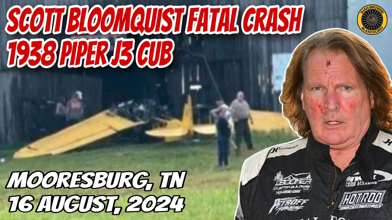Scott Bloomquist Fatal J-3 Crash Mooresburg, TN 16 Aug 2024 - YouTube