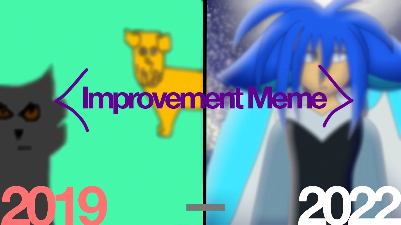 Improvement//Meme//Read Description {Special} - YouTube