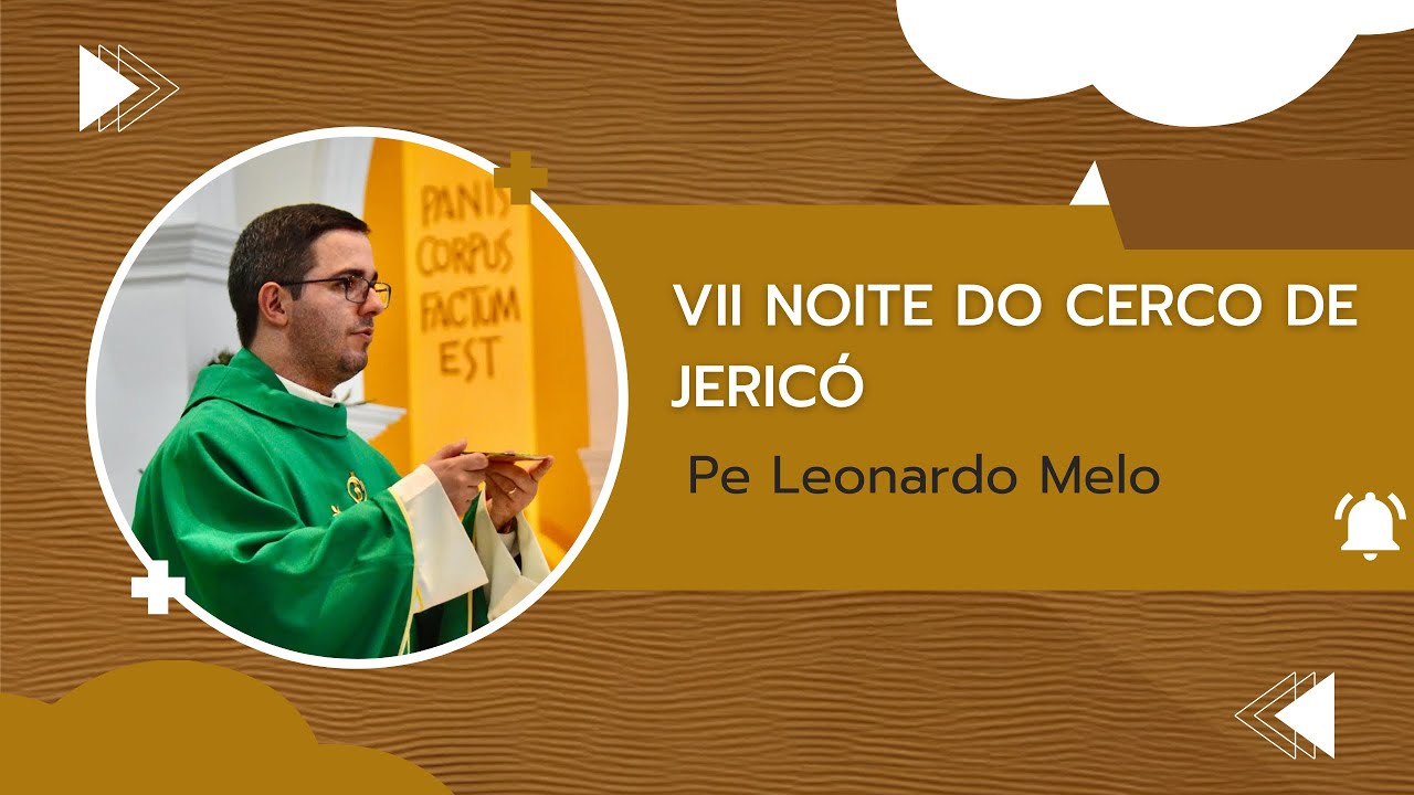 23/02/2025 HOMÍLIA PE LEONARDO MELO - DIA 7 DO II CERCO DE JERICÓ ...