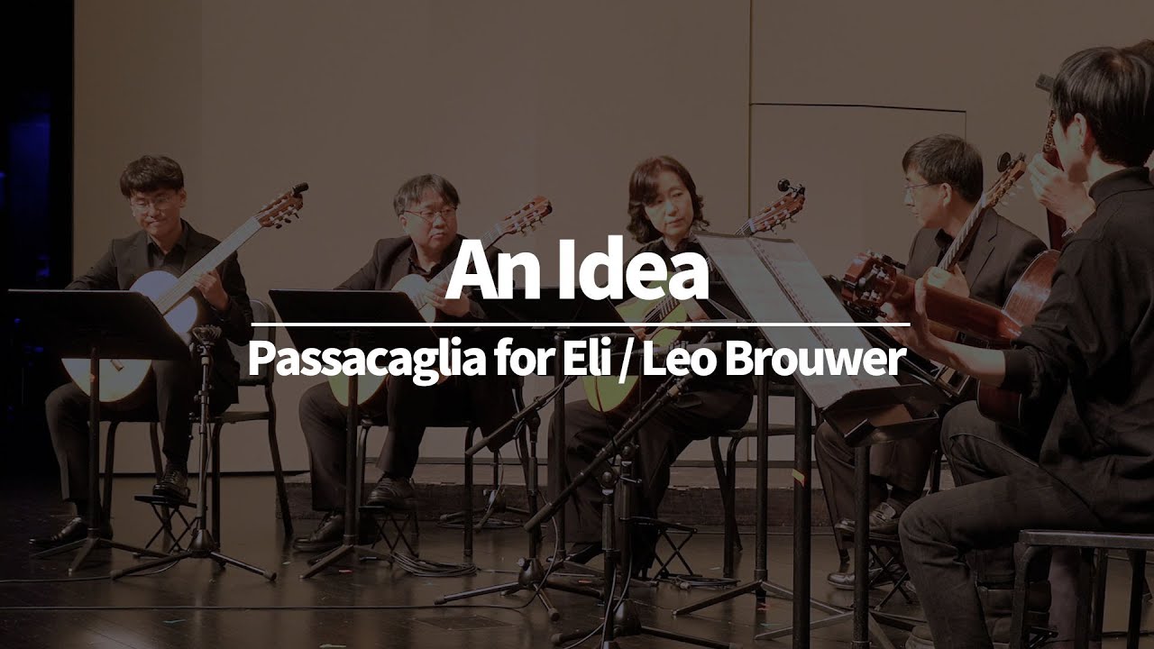 An Idea - Passacaglia for Eli (L. Brouwer) / Alhambra Guitar Ensemble - YouTube