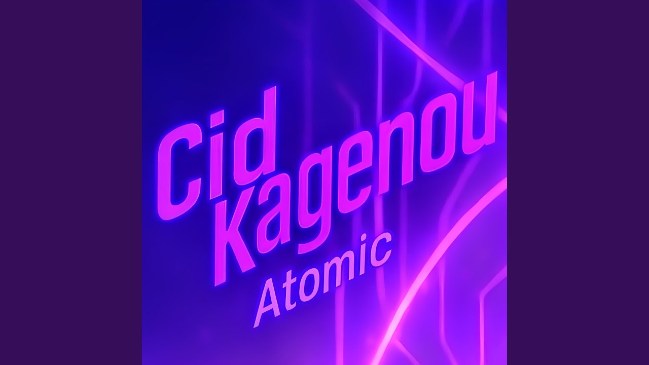 Cid Kagenou (Atomic) - YouTube