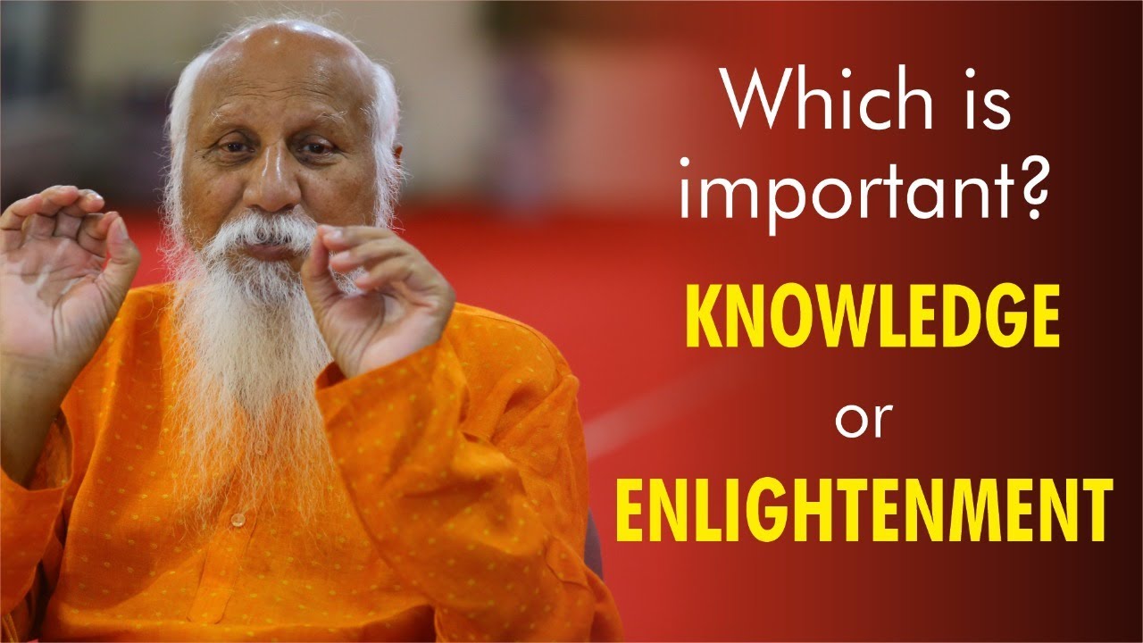 Which is Important? Knowledge or Enlightenment by Patriji - YouTube