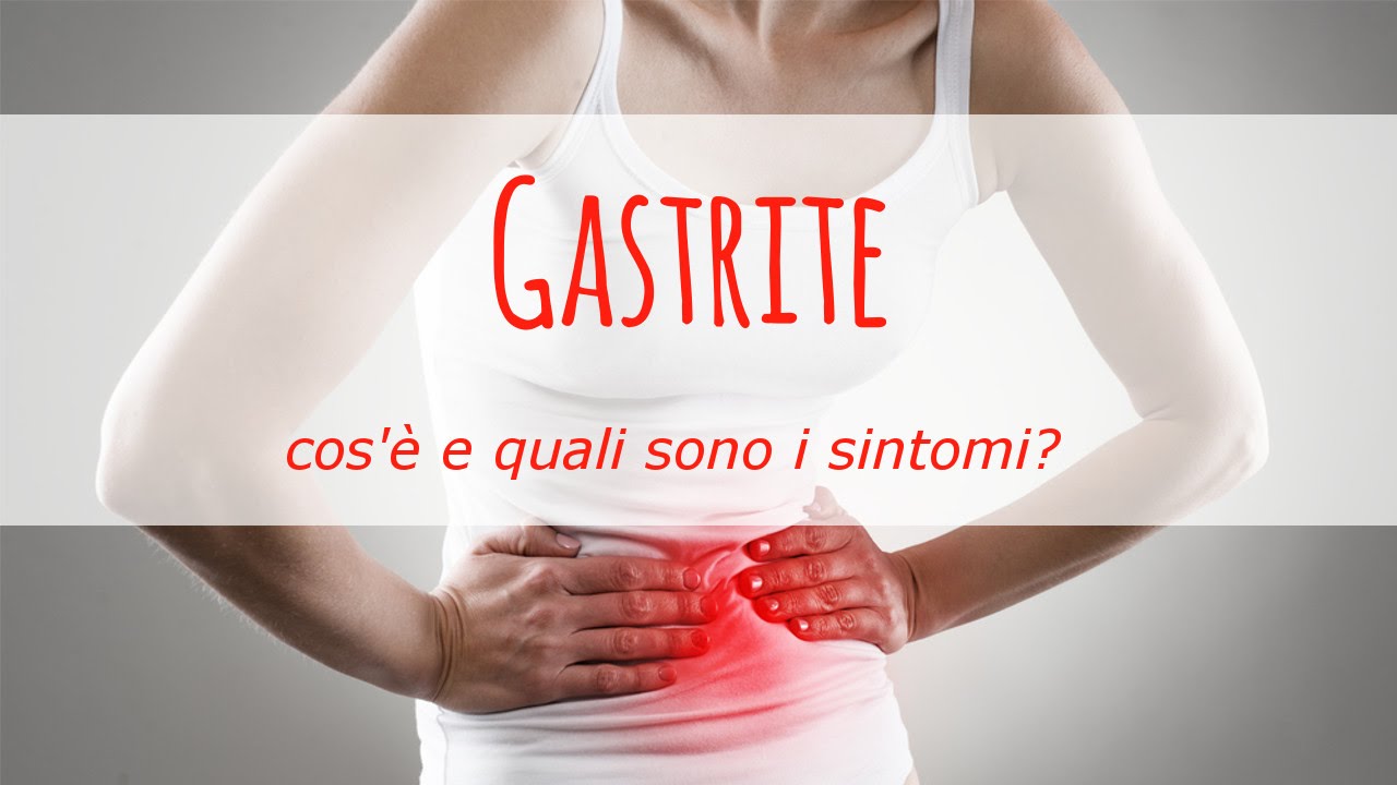 Gastrite: cos'è e quali sono i sintomi? - YouTube