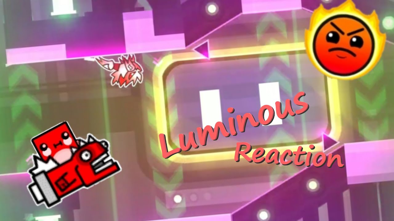 "Luminous Reaction" By Xender Game 100% | Geometry dash 2.11 - YouTube