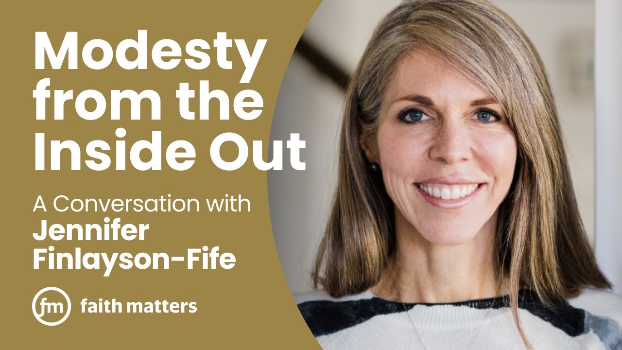 Modesty from the Inside Out — A Conversation with Jennifer Finlayson ...