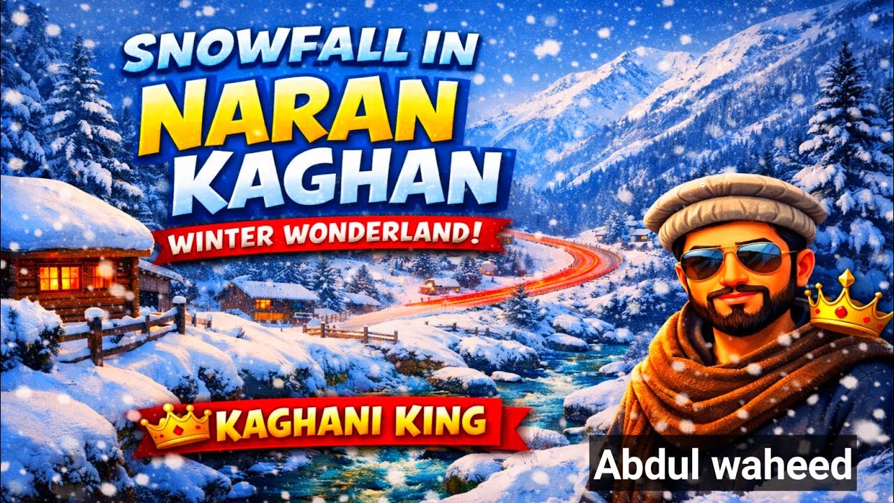 Today Snowfall in Naran Kaghan ️ | Winter Magic ️ | Kaghani King - YouTube