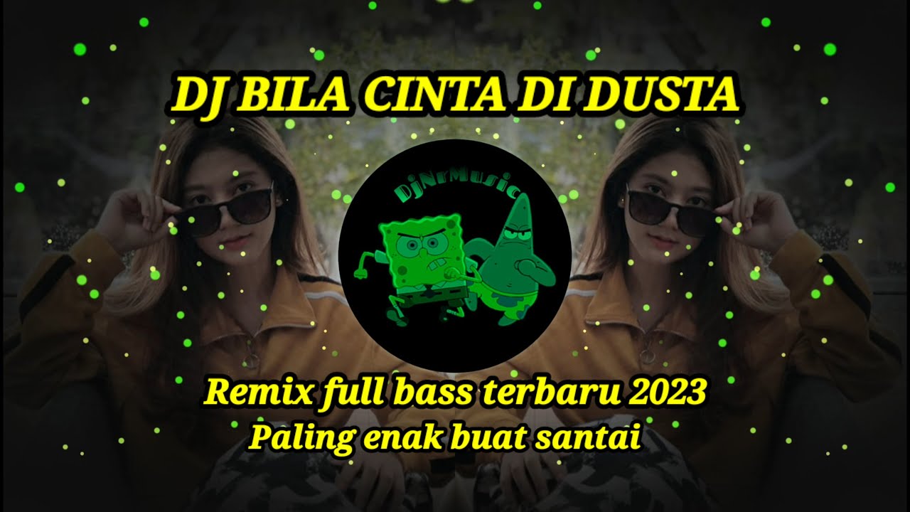 DJ BILA CINTA DI DUSTA | | REMIX FULL BASS TERBARU 2023 PALING ENAK ...