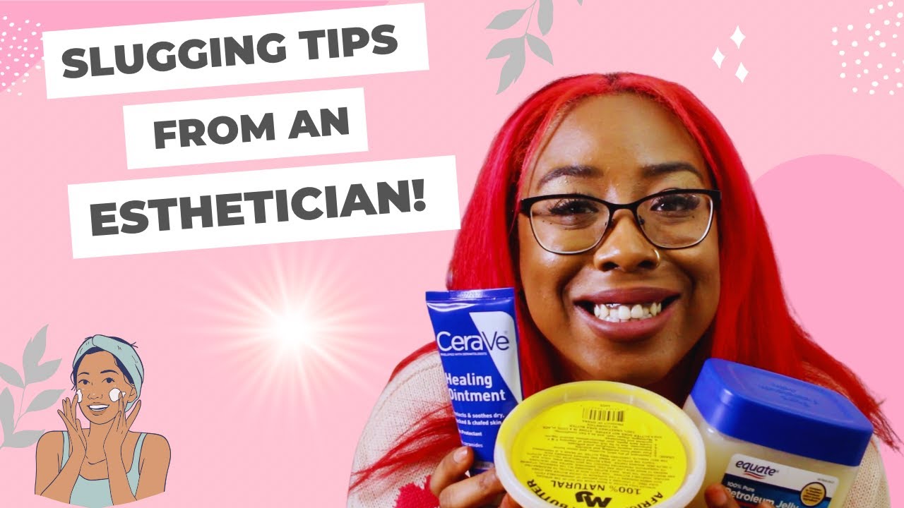 SLUGGING HACK: HOW TO ADD SLUGGING TO YOUR SKINCARE ROUTINE | Slugging ...