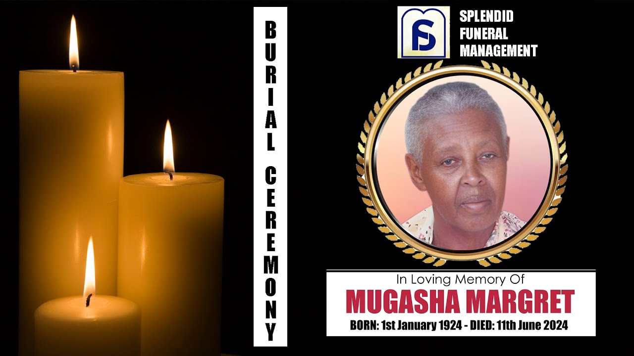 CELEBRATING THE LIFE OF LATE MUGASHA MARGRET | 1924 - 2024, BURIAL ...