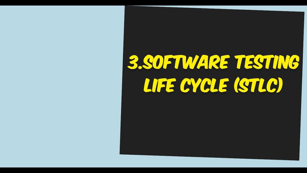 3.Your Ultimate Guide to Software Testing Life Cycle (STLC) - YouTube