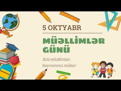 5 oktyabr Müəllimlər günü. Əziz müəllimlər, bayramınız mübarək. Sizi təbrik edirik.