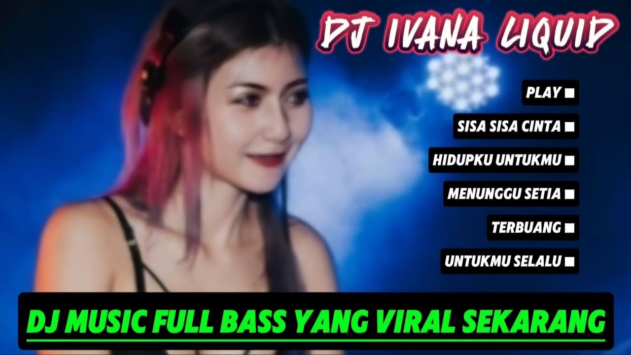DJ IVANA LIQUID | DJ VIRAL | LAGU VIRAL | MUSIC VIRAL - YouTube