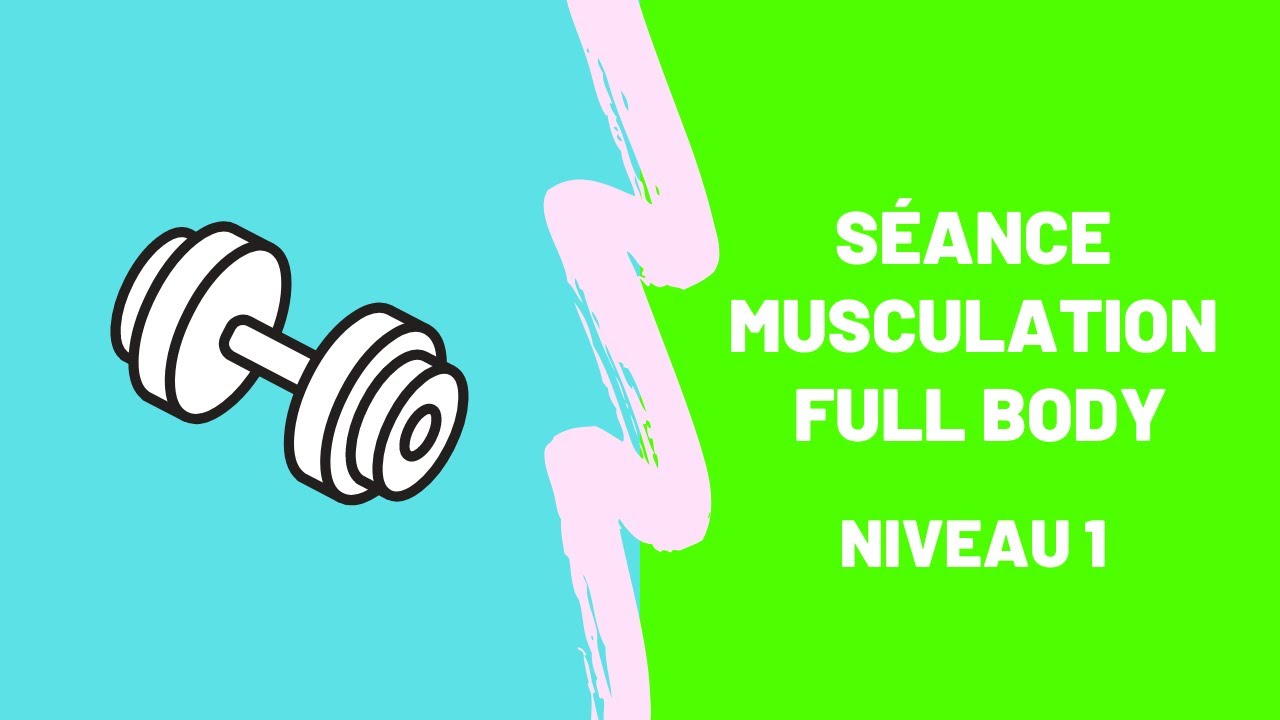 NIVEAU 1 MUSCU FULL BODY - YouTube