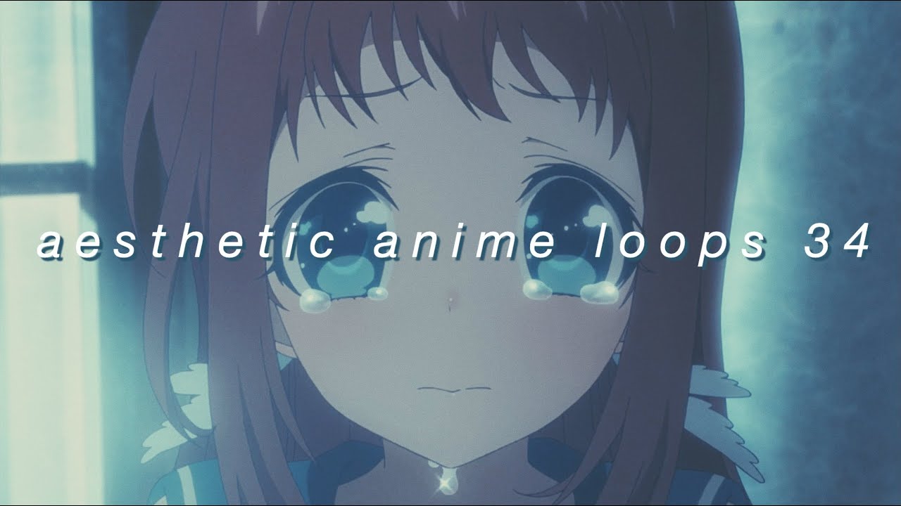 AESTHETIC ANIME LOOPS: Part 34 - YouTube