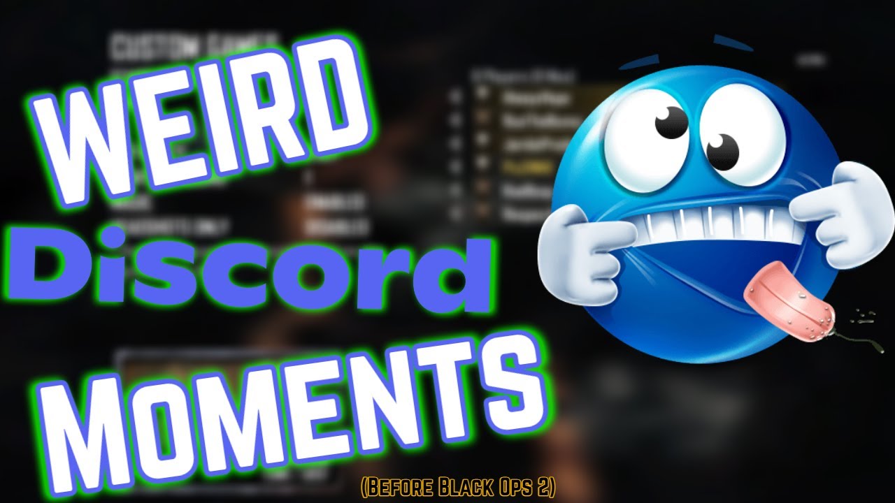 Weird Discord Moments [Before Black Ops 2] - YouTube