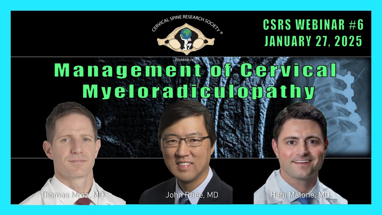 CSRS 2025 Webinar #6 Management of Cervical Myeloradiculopathy - YouTube