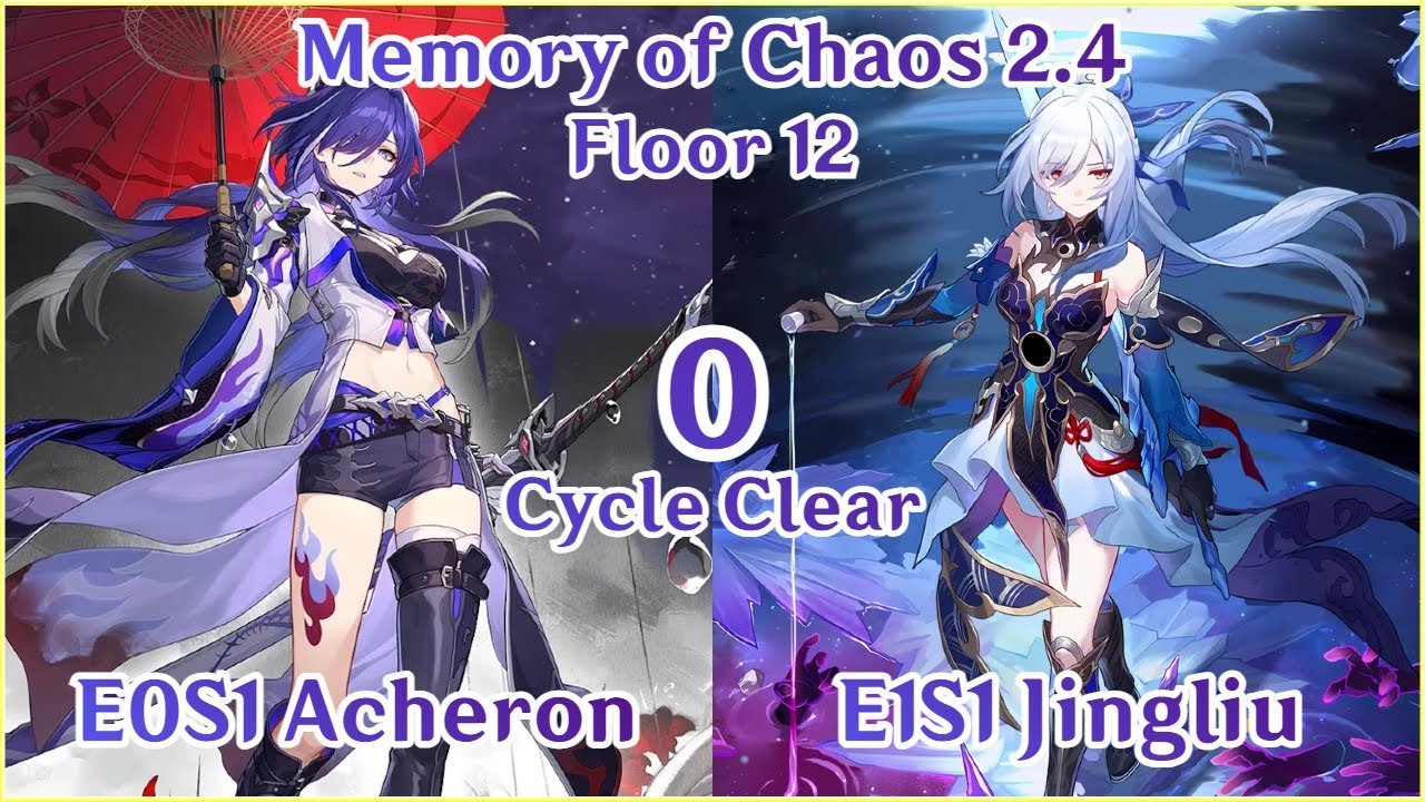 【HSR】MoC 2.4 Floor 12 - E0S1 Acheron x E1S1 Jingliu 0 Cycle Clear ...