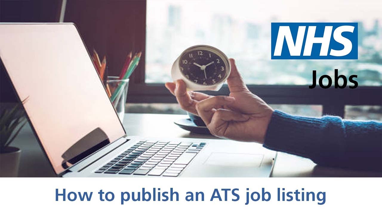 Employer - NHS Jobs - How to publish an ATS job listing - Video - May ...