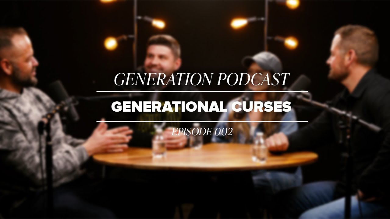 Generation Podcast | Ep 2 | Generational Curses - YouTube