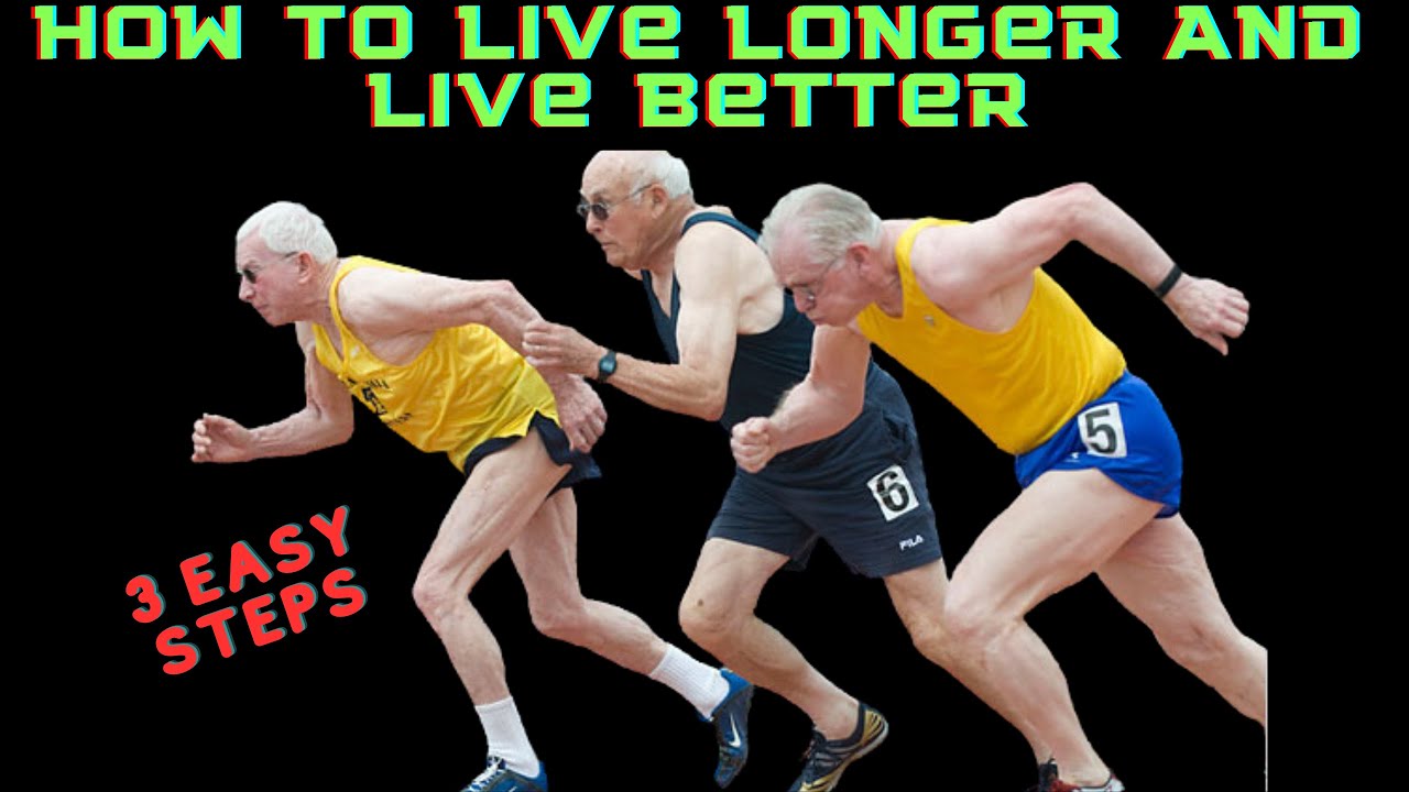 Want To Live Longer And Better YouTube want-to-live-longer-and-better-youtube