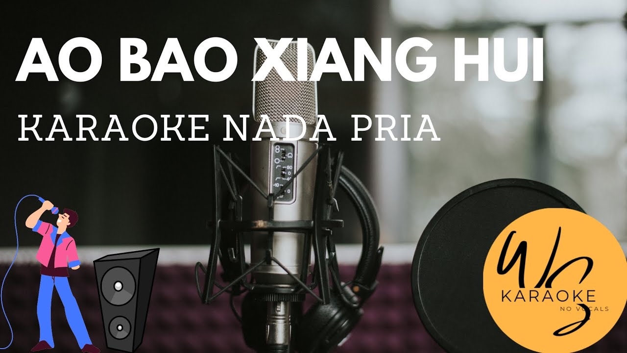 AO BAO XIANG HUI- 敖包相会- KARAOKE NO VOCAL- MALE (PRIA) - YouTube