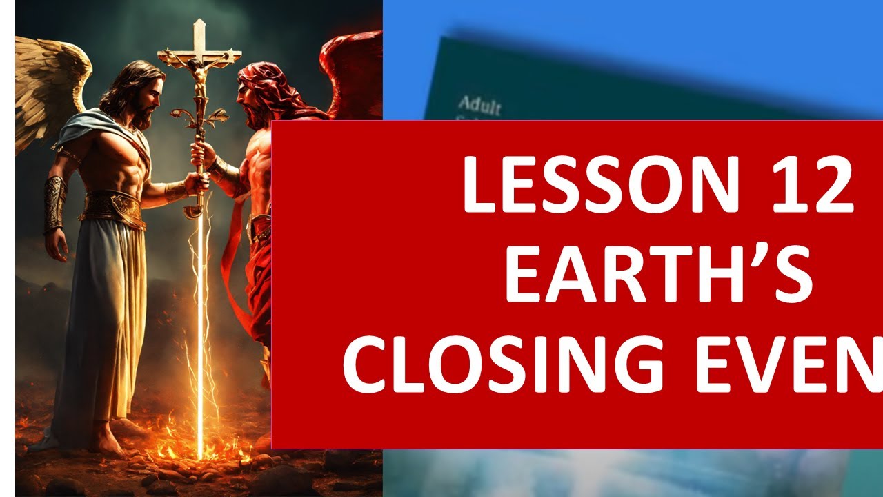 SABBATH SCHOOL LESSON 12, 2nd qtr | Earth’s Closing Events. - YouTube