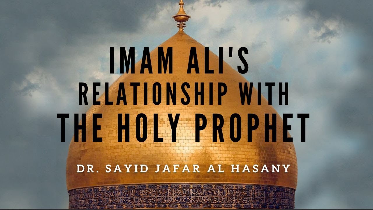 Imam Ali's relationship with the Holy Prophet - peace upon them both ...