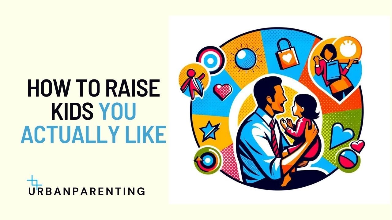 How To Raise Kids You Actually Like - YouTube