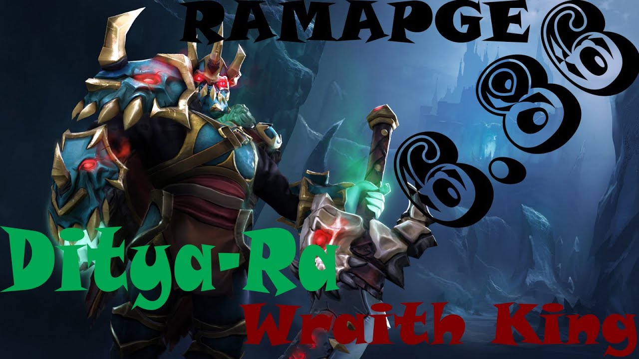 Ditya-Ra - Rampage (Буйство) on Wraith King | Dota 2 Reborn - YouTube