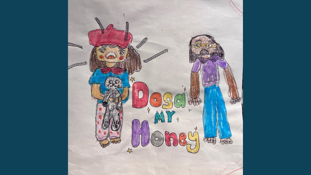 Dosa My Honey - Zazie's Uh Flower: Song Lyrics, Music Videos & Concerts