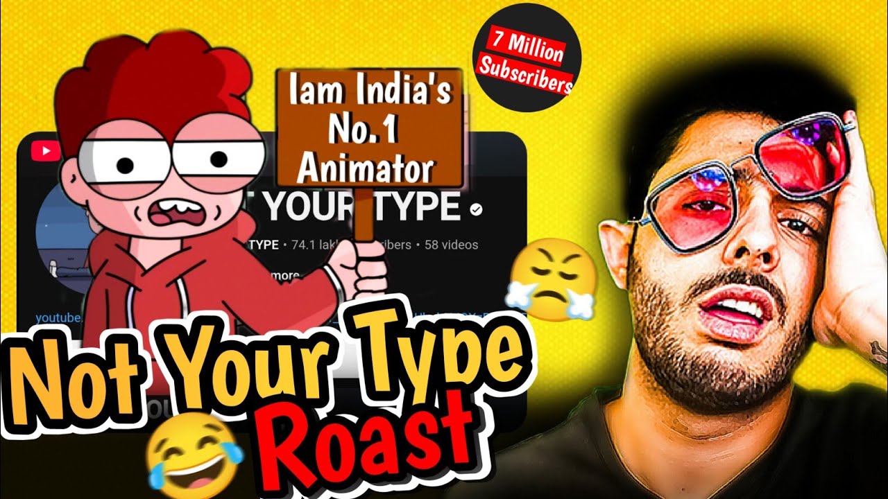 Not Your Type Roast 😑 || Ft.@NOTYOURTYPE Fake Animator - YouTube