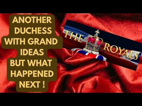 ANOTHER DUCHESS WITH GRAND IDEAS? #history #royal #nostalgia 