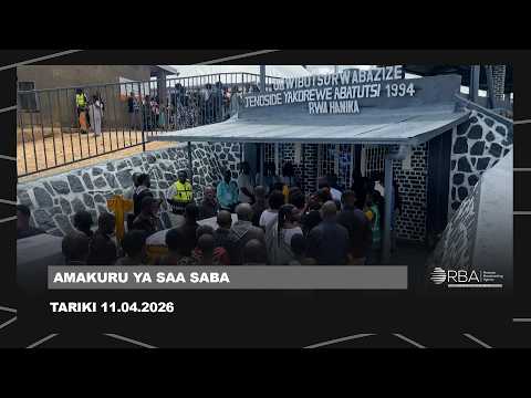 AMAKURU YA SAA SABA || TARIKI 11 MATA 2026