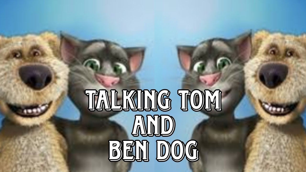 TALKING TOM AND BEN - YouTube