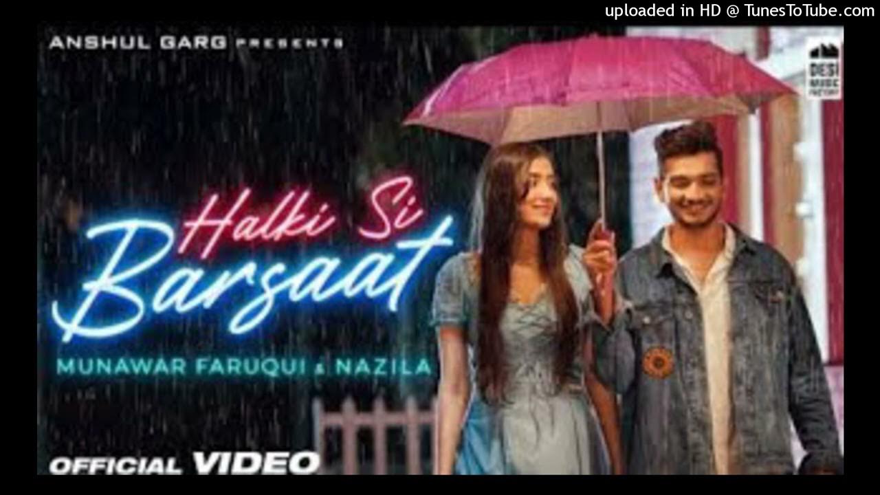 Halki Halki Si Barsat Aa Gayi (Official Video) Munawar Faruqui , Nazila _ Saaj Bhatt _ New Song ...