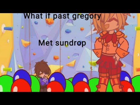 ||"If gregory as a child met sundrop"||Fnaf||Past au||Please read the ...