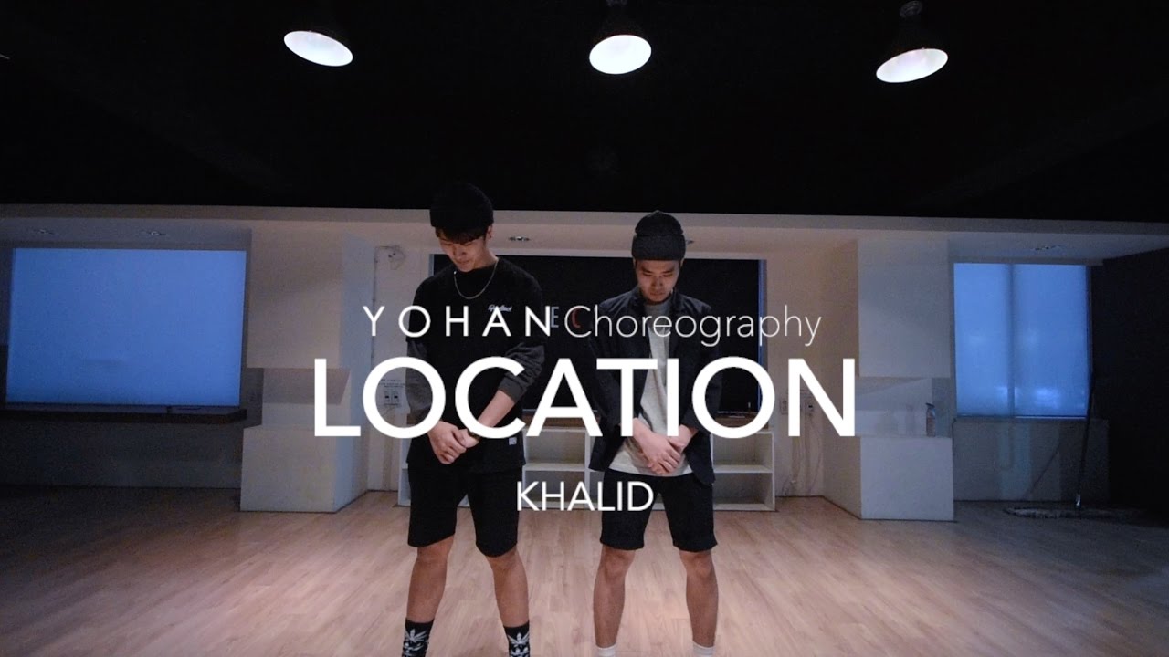 Location - KHALID | Yohan Choreography - YouTube