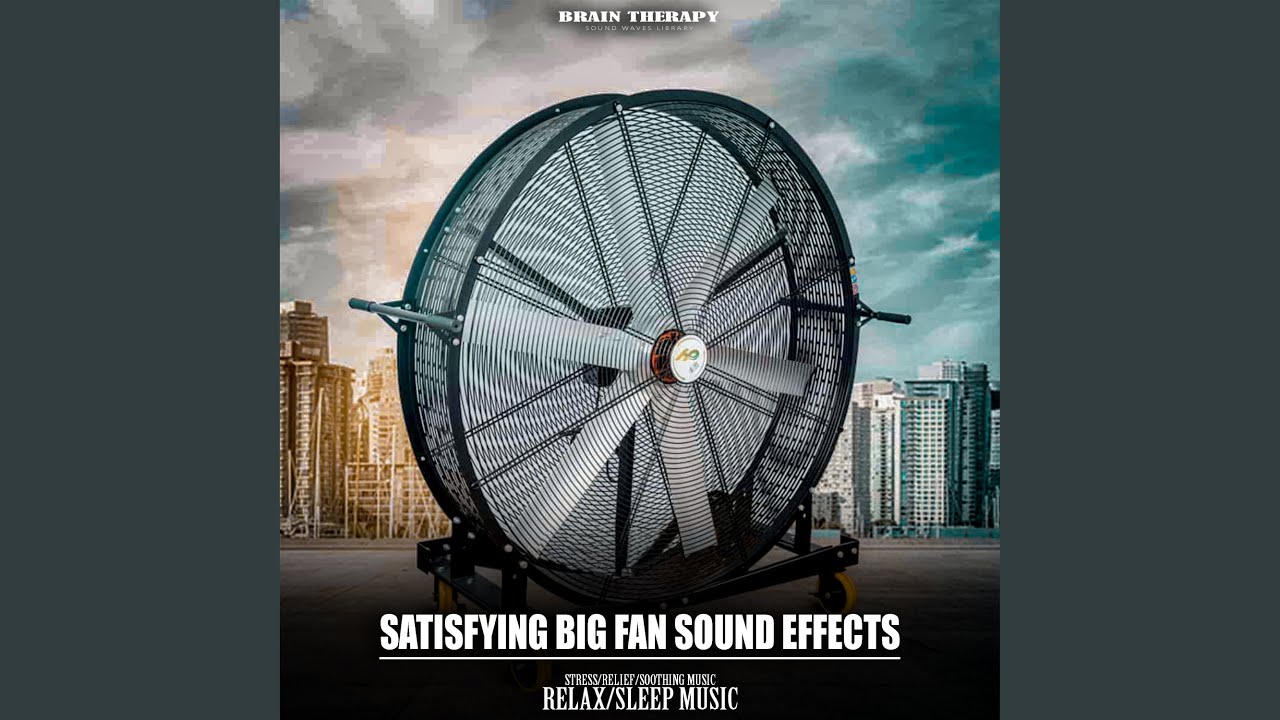 SATISFYING BIG FAN SOUND EFFECT 1 (Stress free, relief, peaceful mind ...