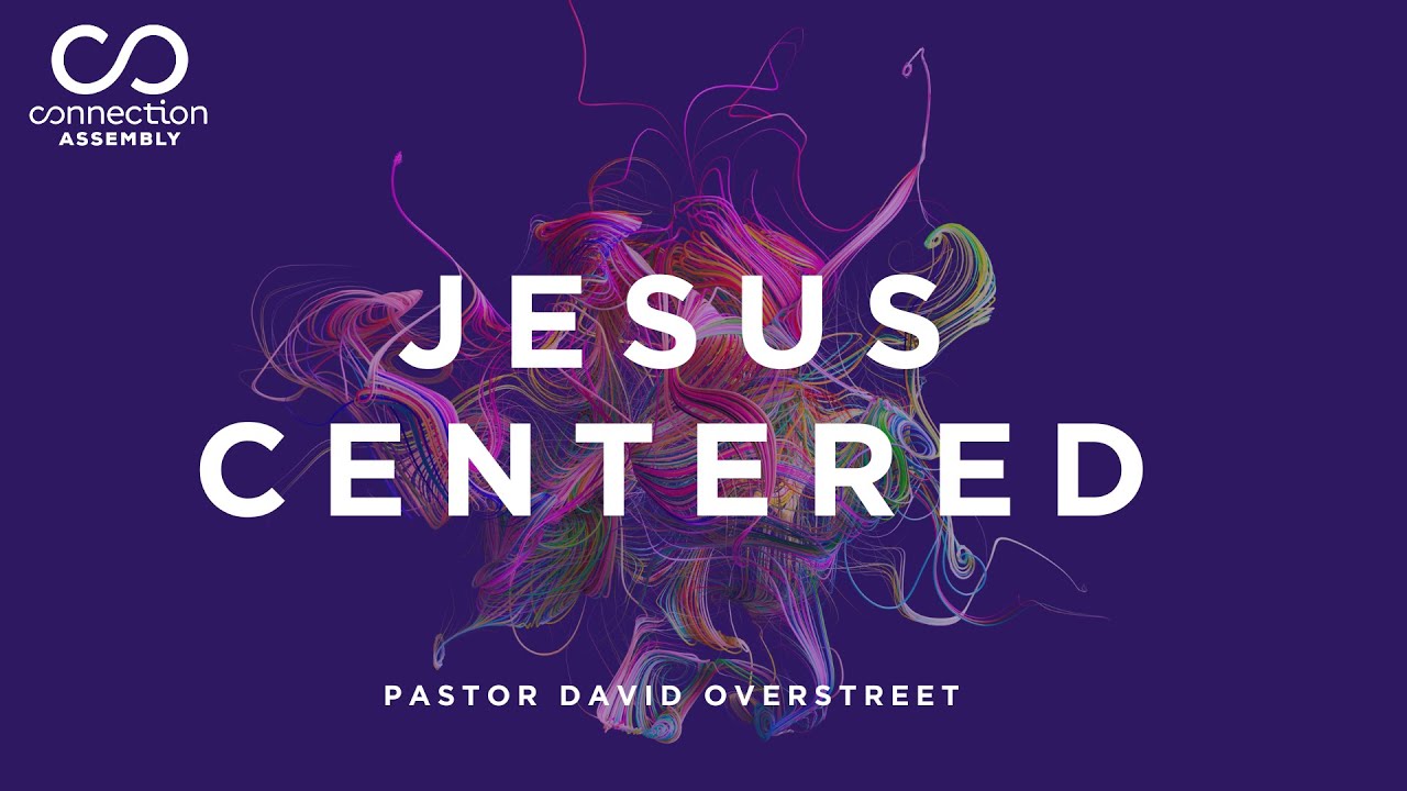 Jesus Centered | 1 | David Overstreet - YouTube