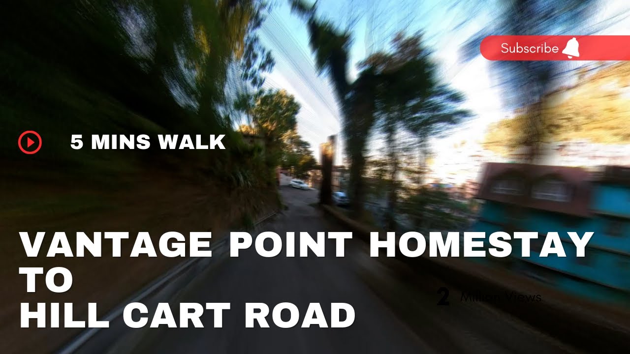 Walk From Vantage Point Homestay to Hill Cart Road - YouTube