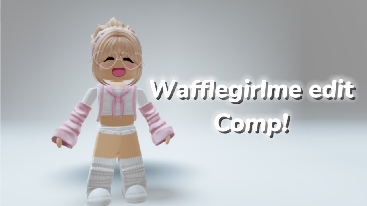 Roblox Edit Comp! (Closed) #wafflegirlmeEC - YouTube